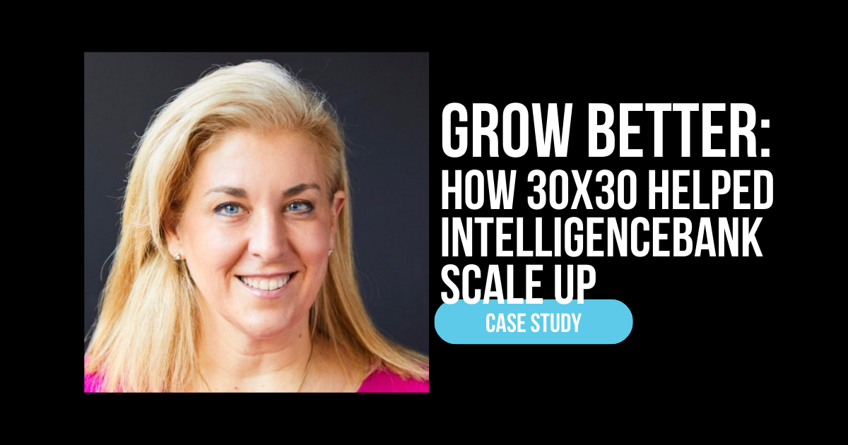 Grow Better: How 30X30 helped IntelligenceBank scale up | LaunchVic